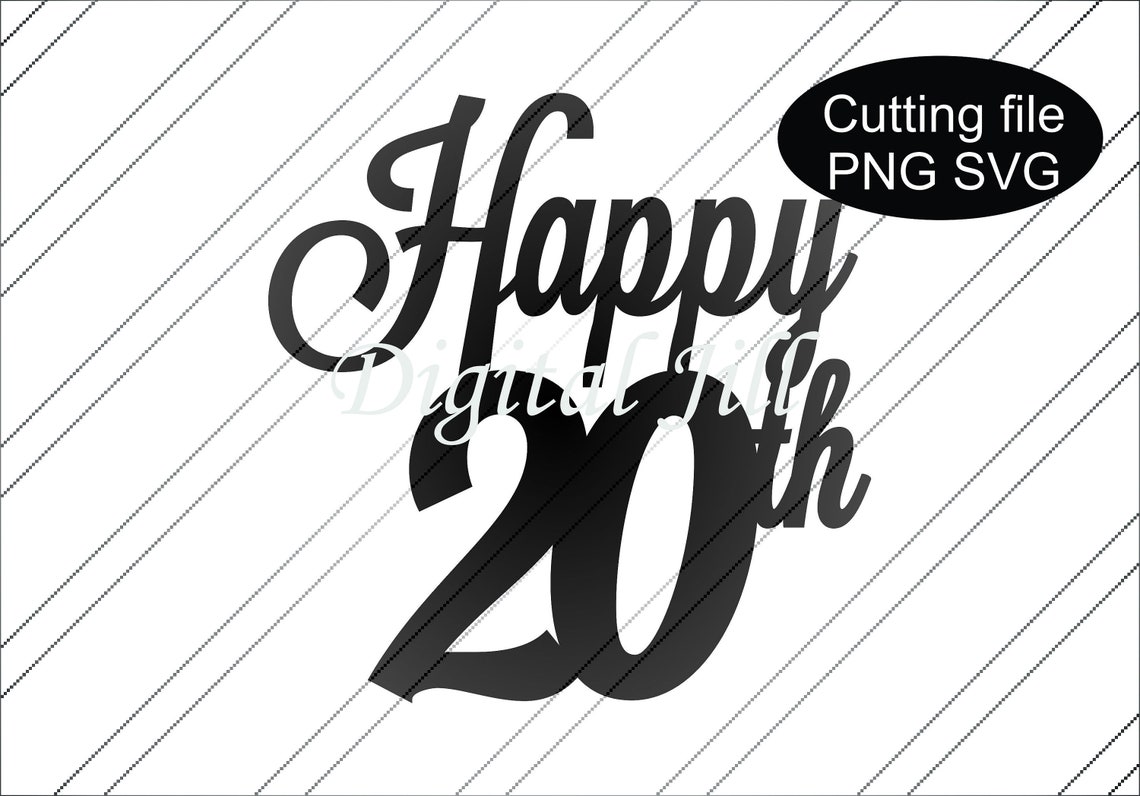 Happy 20th Cake Topper Svg Happy 20th Birthday Cake Topper File