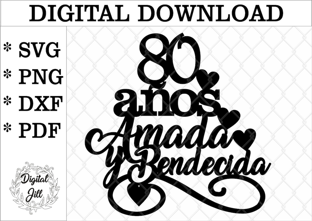 Buy 80 Años Amada Y Bendecida Cake Topper SVG, Spanish Birthday ...