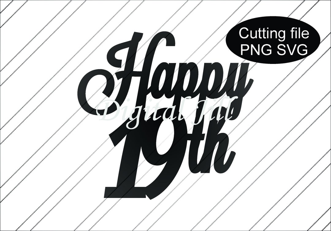 Happy 19th SVG Cake Topper. Digital 19th Cake Topper. 19th Birthday ...