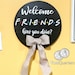 Welcome Friends Sign - Etsy