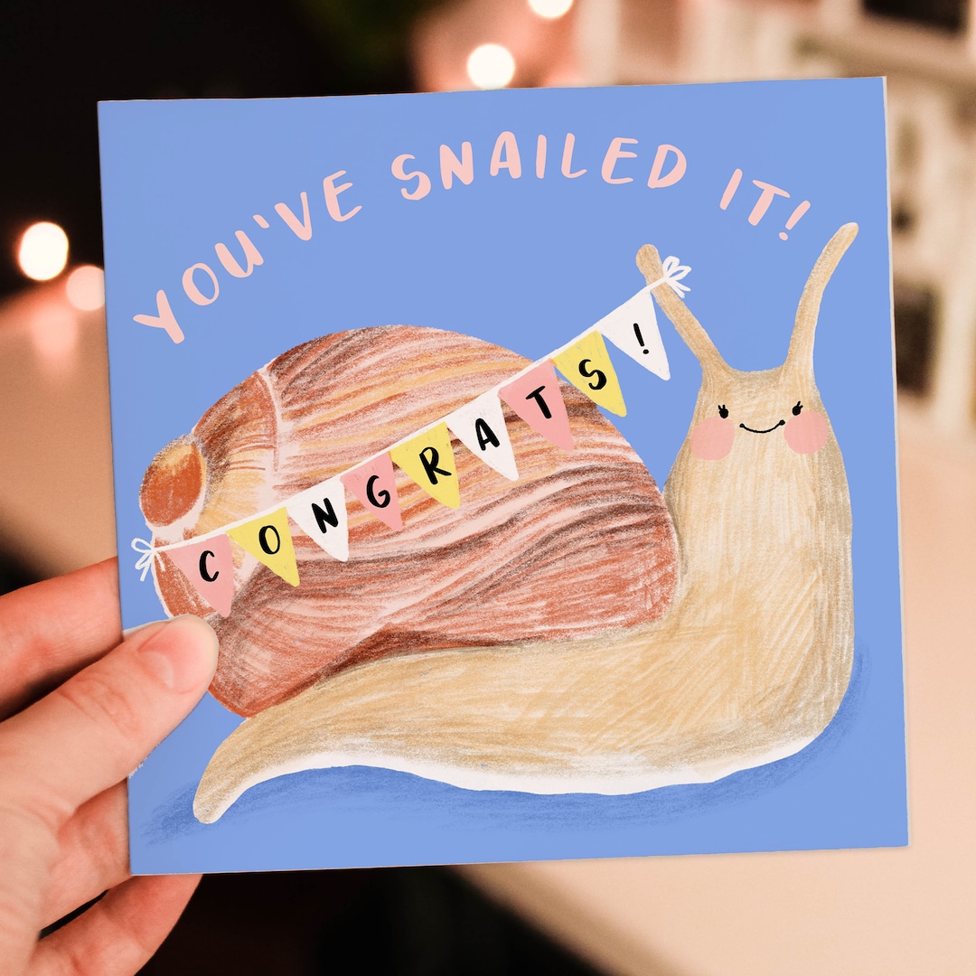 You've Snailed It Congrats Funny, Cute Snail, Nailed It Congratulations ...