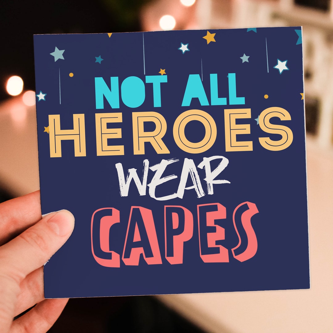 Not All Heroes Wear Capes Thank You Congratulations Card (a6/a5/a4 ...