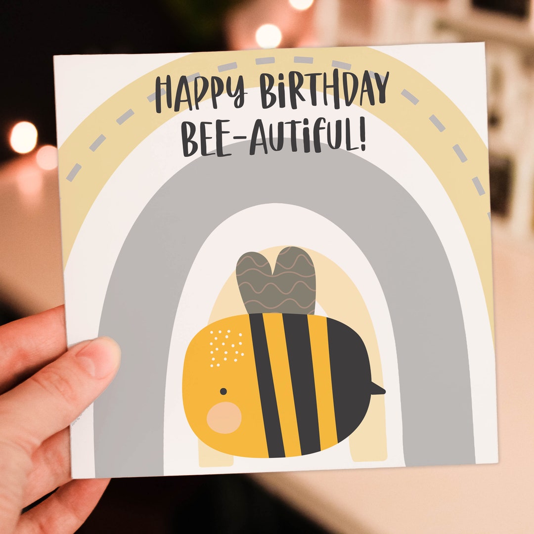 Happy Birthday Bee-autiful Bumble Bee, Bee-themed Beautiful Birthday ...