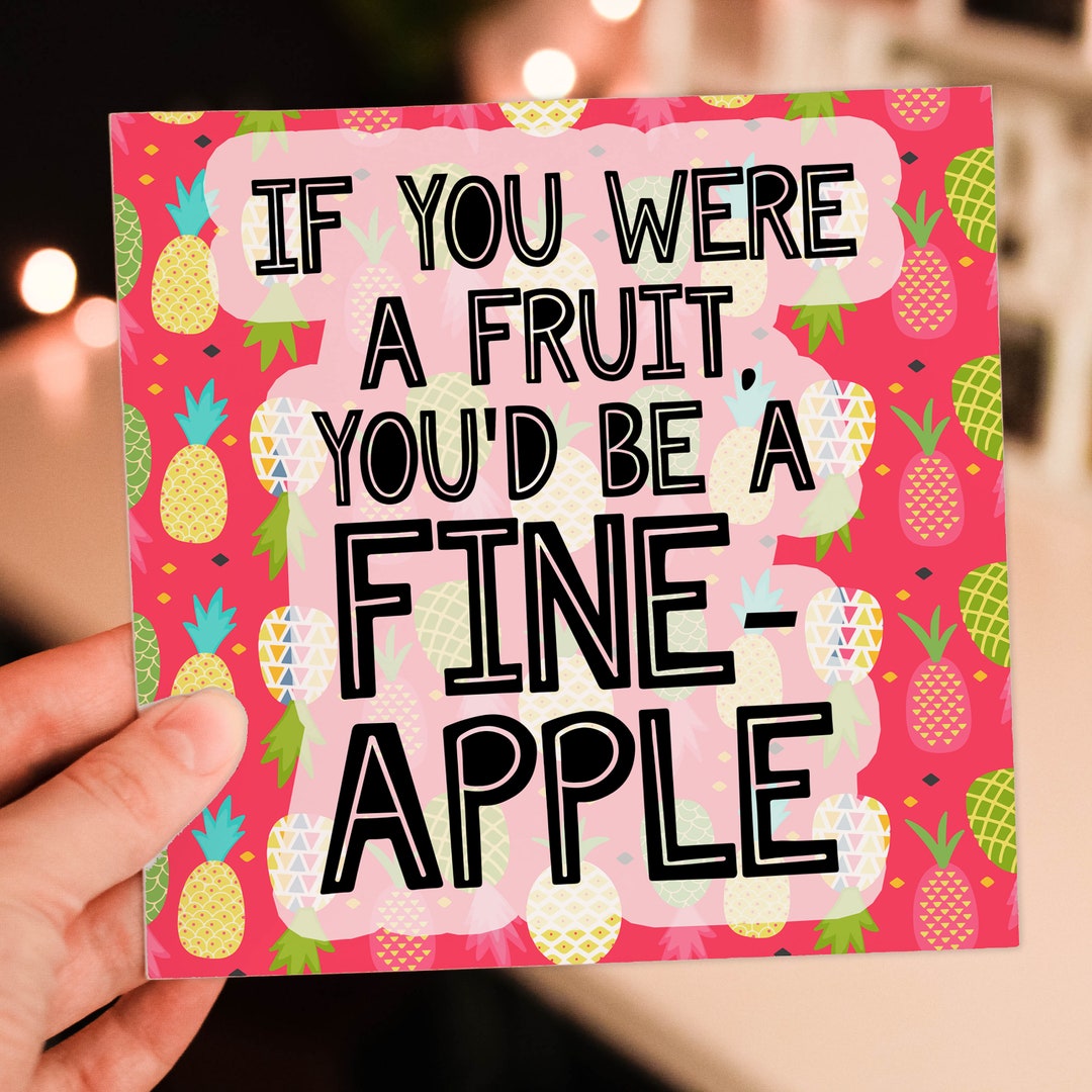 If You Were a Fruit, You'd Be a Fine-apple Funny, Cheesy Pineapple ...