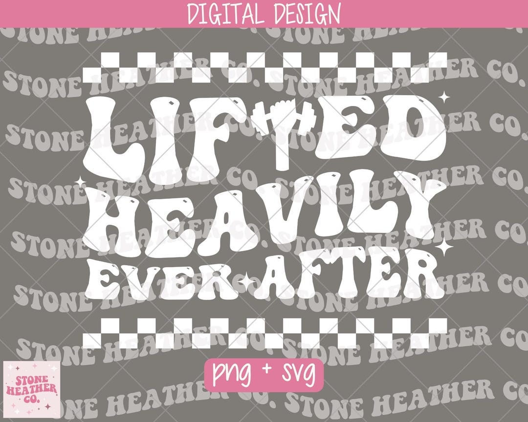 Lifted Heavily Ever After SVG PNG, Retro Workout Gym Svg, Gym Lover ...