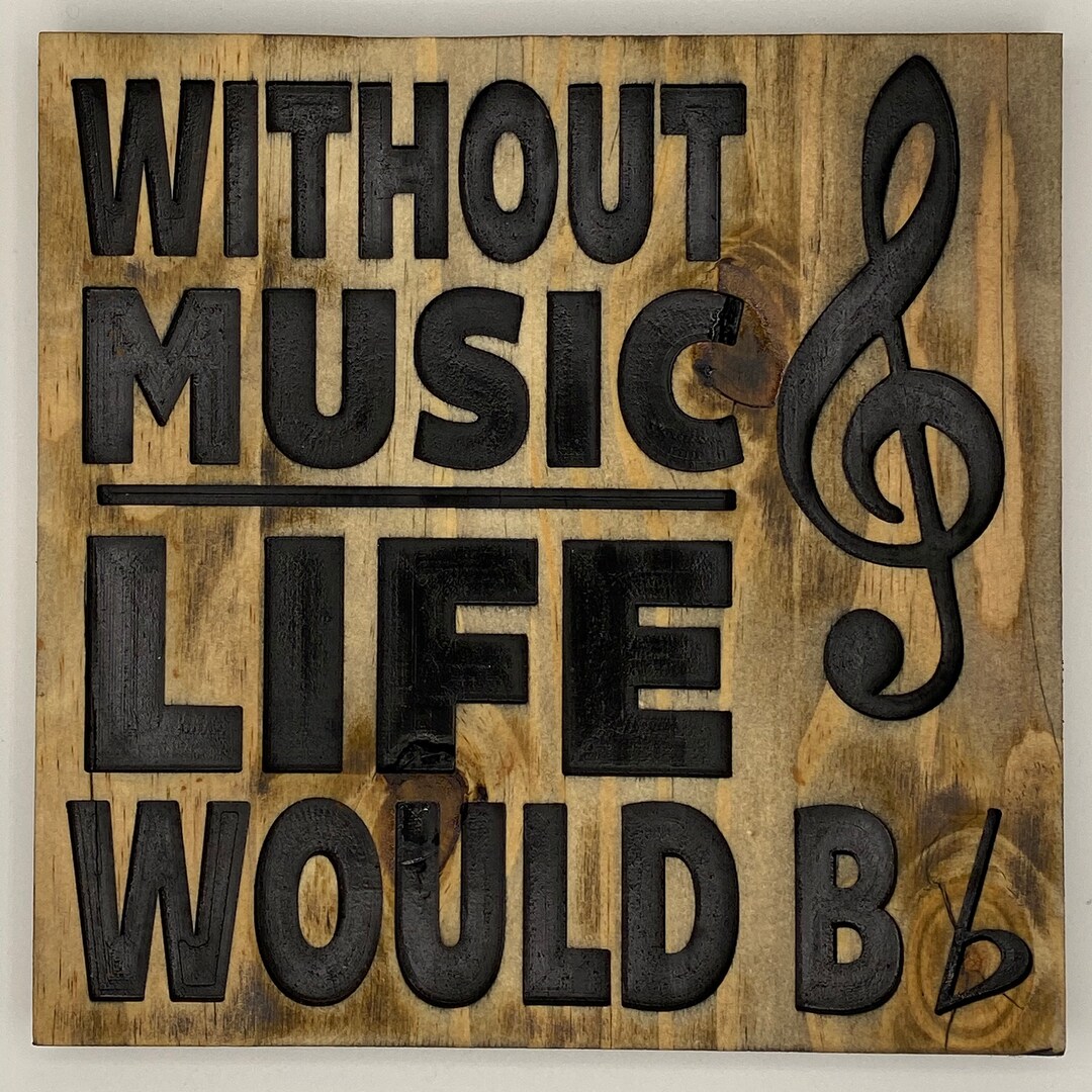 Without Music Life Would Be Flat Ready to Hang Wooden Sign ...