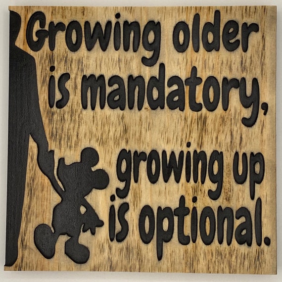 Growing Older is Mandatory Growing up is Optional Ready To | Etsy Growing Older is Mandatory Growing up is Optional Ready To | Etsy