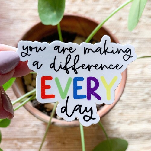 You Are Making a Difference EVERY Day//vinyl Sticker//teacher - Etsy Norway