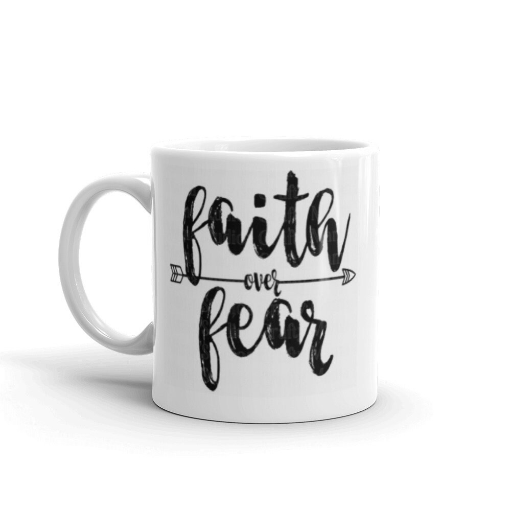 Faith Over Fear MUG 11 Ounce Ceramic Mug - Etsy