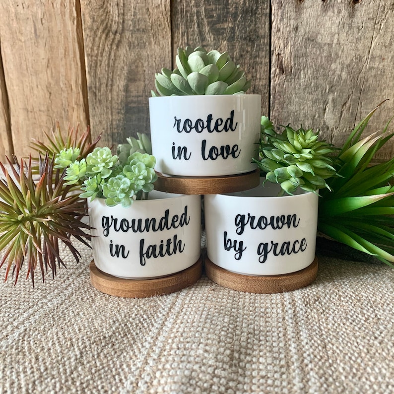 Grounded in Faith, Rooted in Love, Grown by Grace, Succulent Planter ...