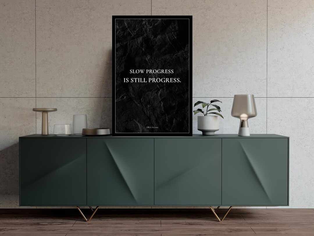 Slow Progress is Still Progress | Motivational Art | Luxury Minimal ...