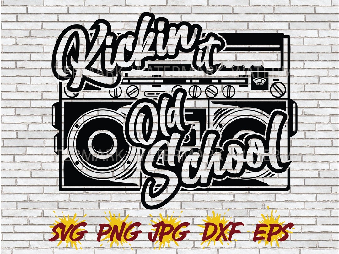Kickin It Old School SVG, Boombox Png, Old School Vector Download, 90s ...