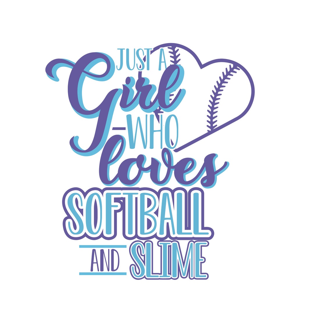 Just a Girl Who Loves Softball and Slime SVG, DXF, JPG, Png - Etsy