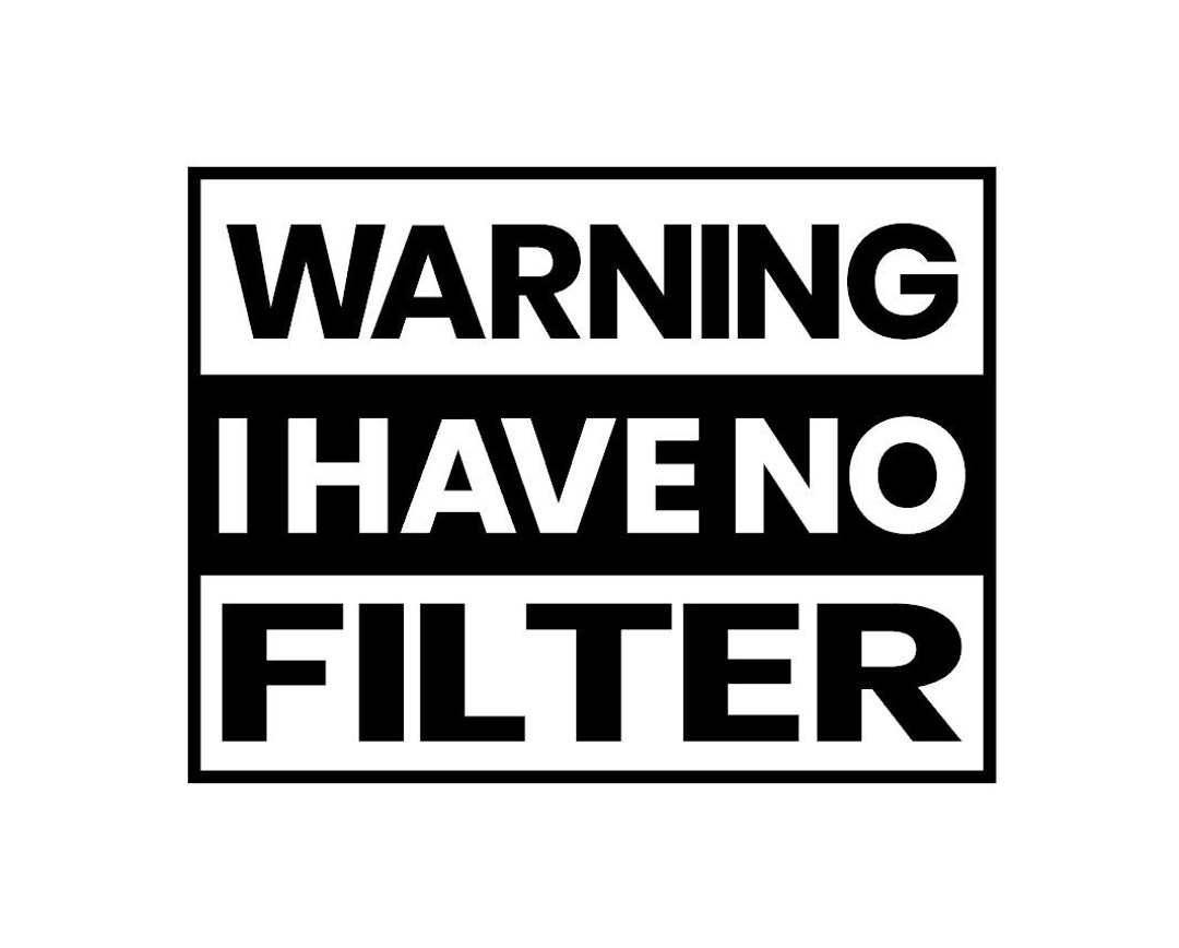 SVG - WARNING I Have No Filter - Digital Download - Cutting File - Etsy