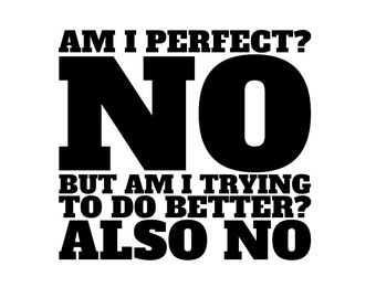 Am I Perfect PNG Digital Download File - Etsy