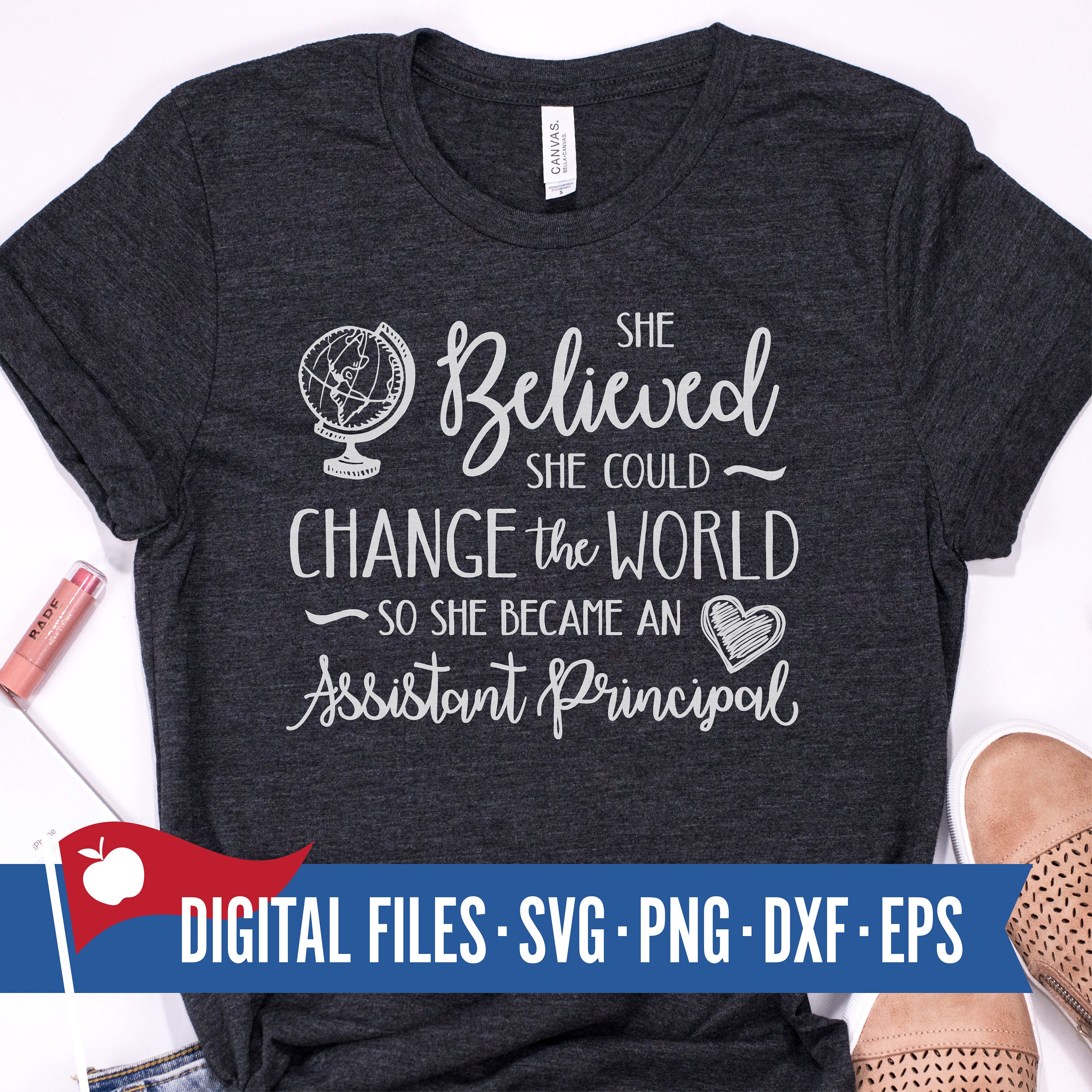 Assistant Principal SVG, Principal Shirt SVG, Change the World School ...