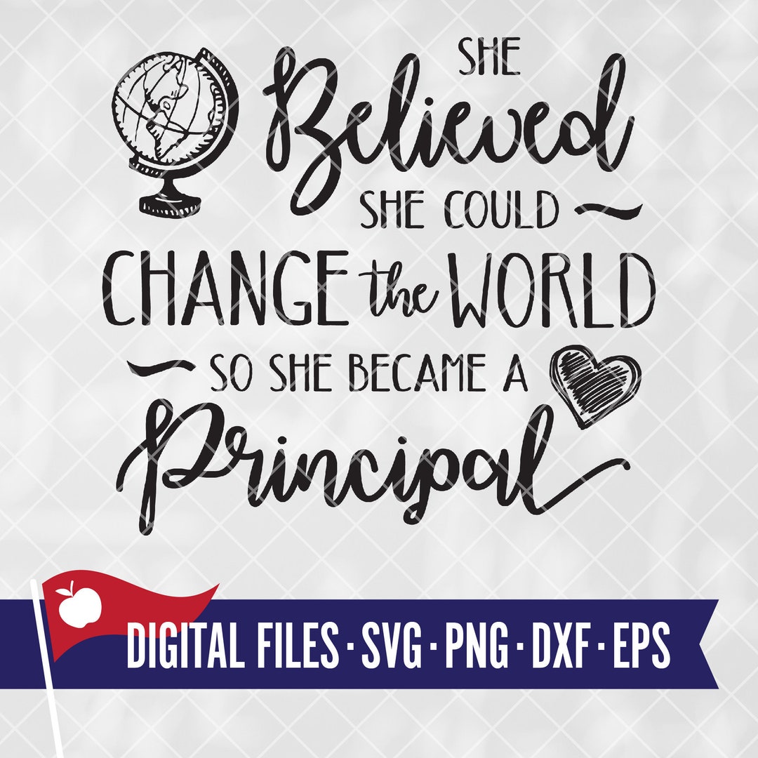 Principal SVG for Shirt, Change the World Appreciation Gift, Retirement ...