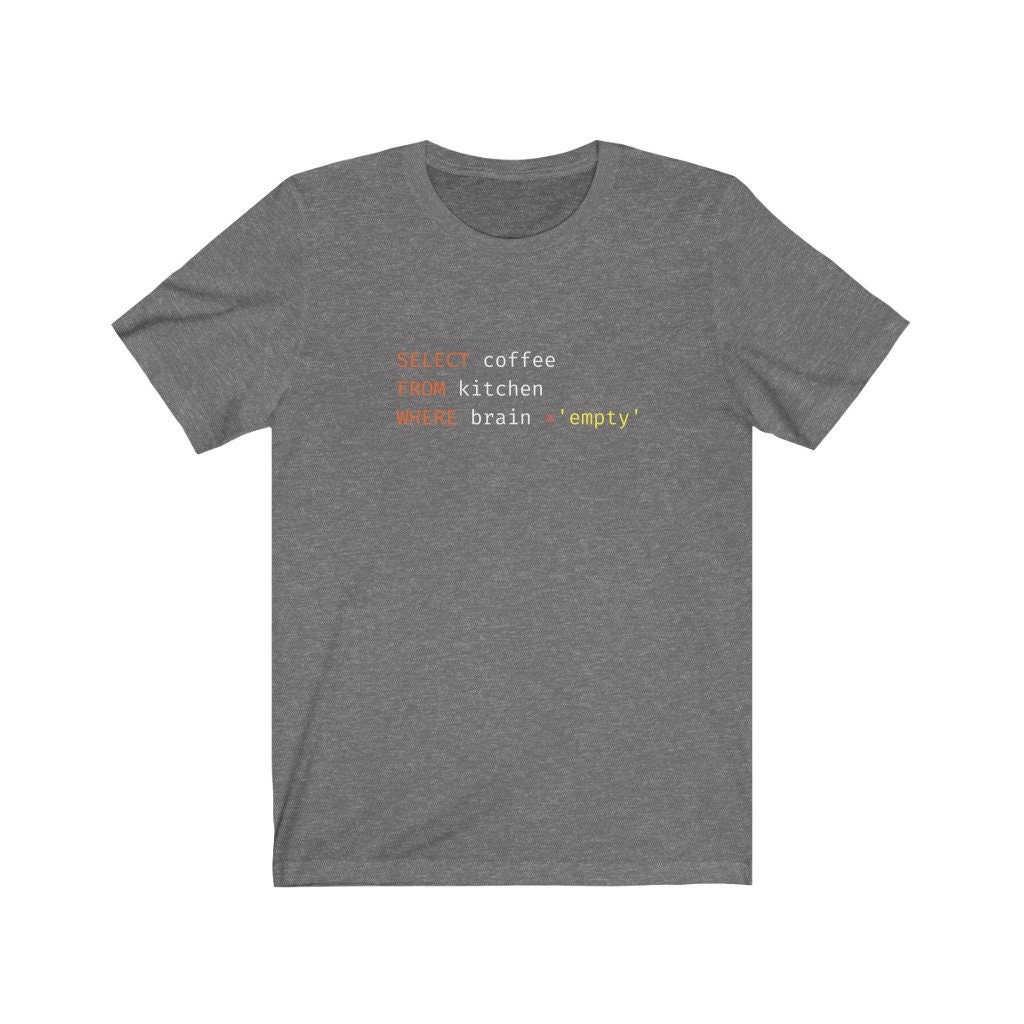 Select Coffee When Brain is Empty SQL Tee Shirt. Funny - Etsy