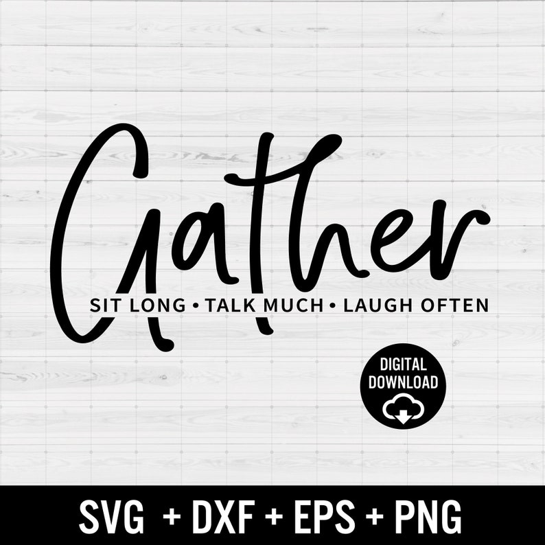Gather Svg, SVG Files, DXF, PNG, Gather Svg, Farmhouse Sign Svg, Cricut ...