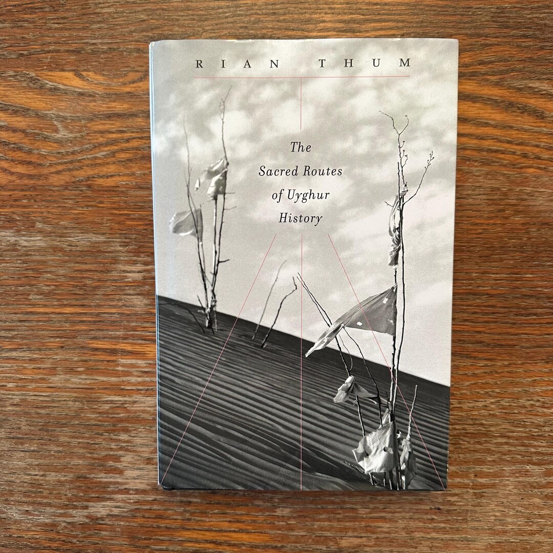 The Sacred Routes of Uyghur History by Rian Thum 2014 Hardcover VERY ...
