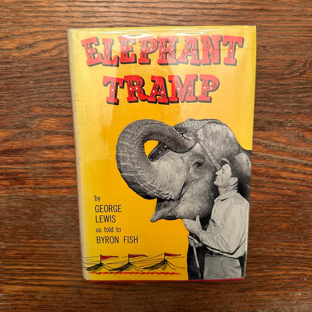 Elephant Tramp by George Lewis & Byron Fish 1955 1st Edition Hardcover ...
