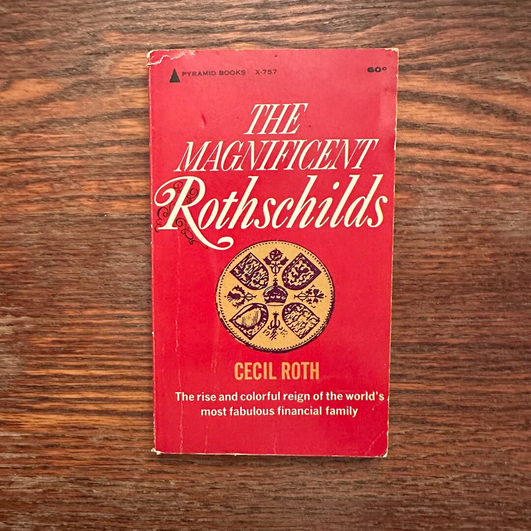 The Magnificent Rothschilds by Cecil Roth 1962 Pyramid History ...