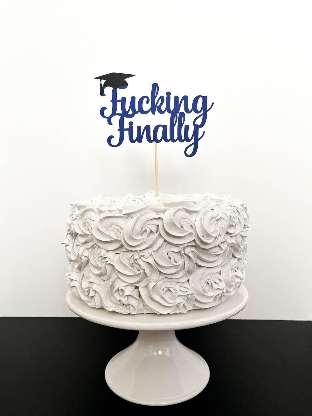 Graduation Cap Fucking Finally Cake Topper - Glitter & Solid Colors ...