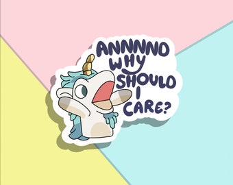 Bluey Png, Unicorse Png, Bluey Sticker, Why Should I Care, Funny ...