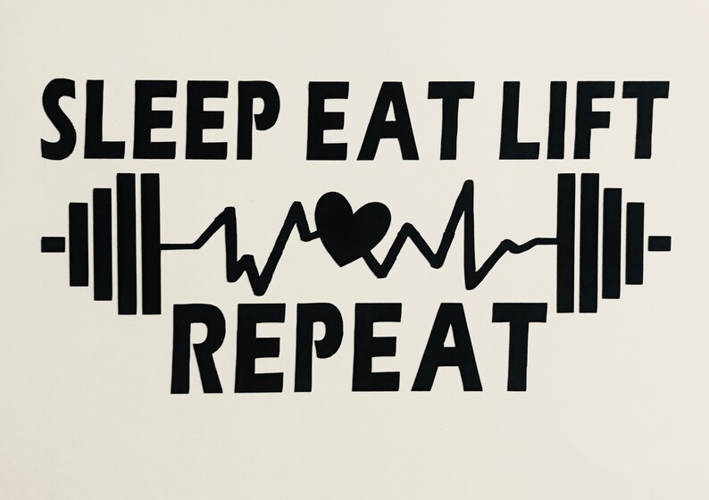 Sleep Eat Lift Repeat Workout Decal Etsy