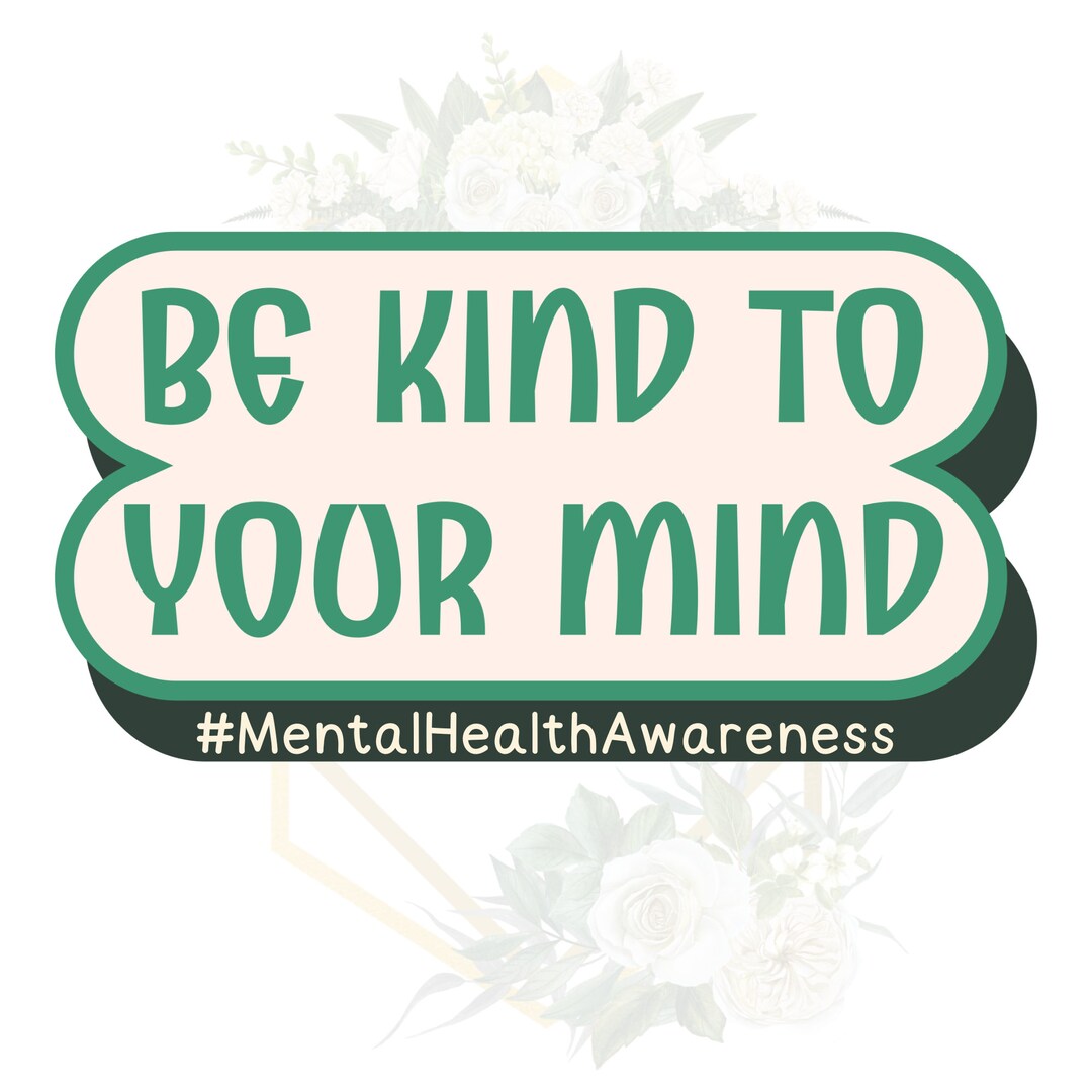 Be Kind to Your Mind MHA PNG - Etsy