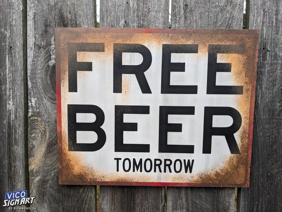 Free Beer Tomorrow - Hand-painted Sign Art, Faux Rusted Metal Style ...