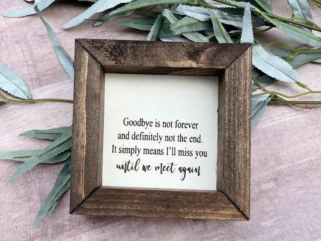 Goodbye is Not Forever Memorial Loss Heaven Farmhouse Wood 5”x5” Wood ...