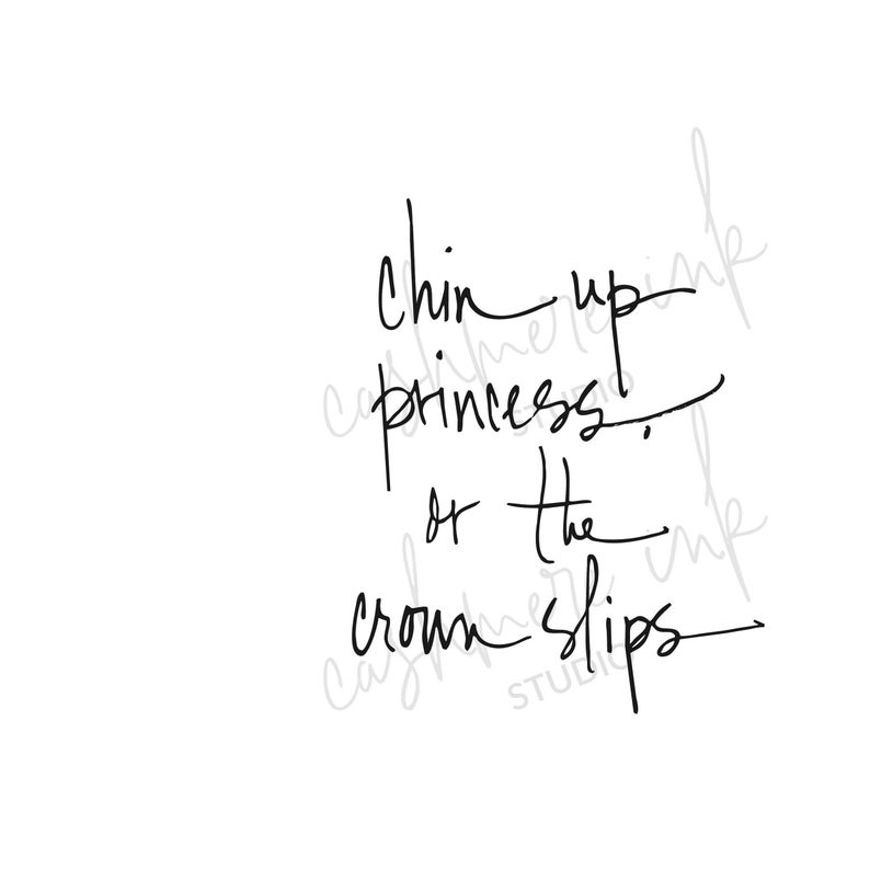 Chin up Princess, or the Crown Slips (anonymous) - Handwritten Print - Etsy