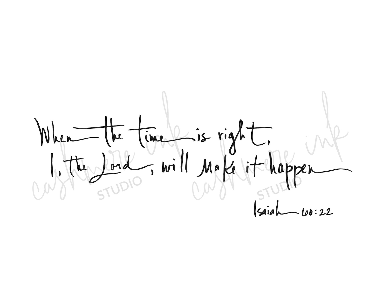 Isaiah 60:22 Handwritten Print — When the Time is Right, I, the Lord ...