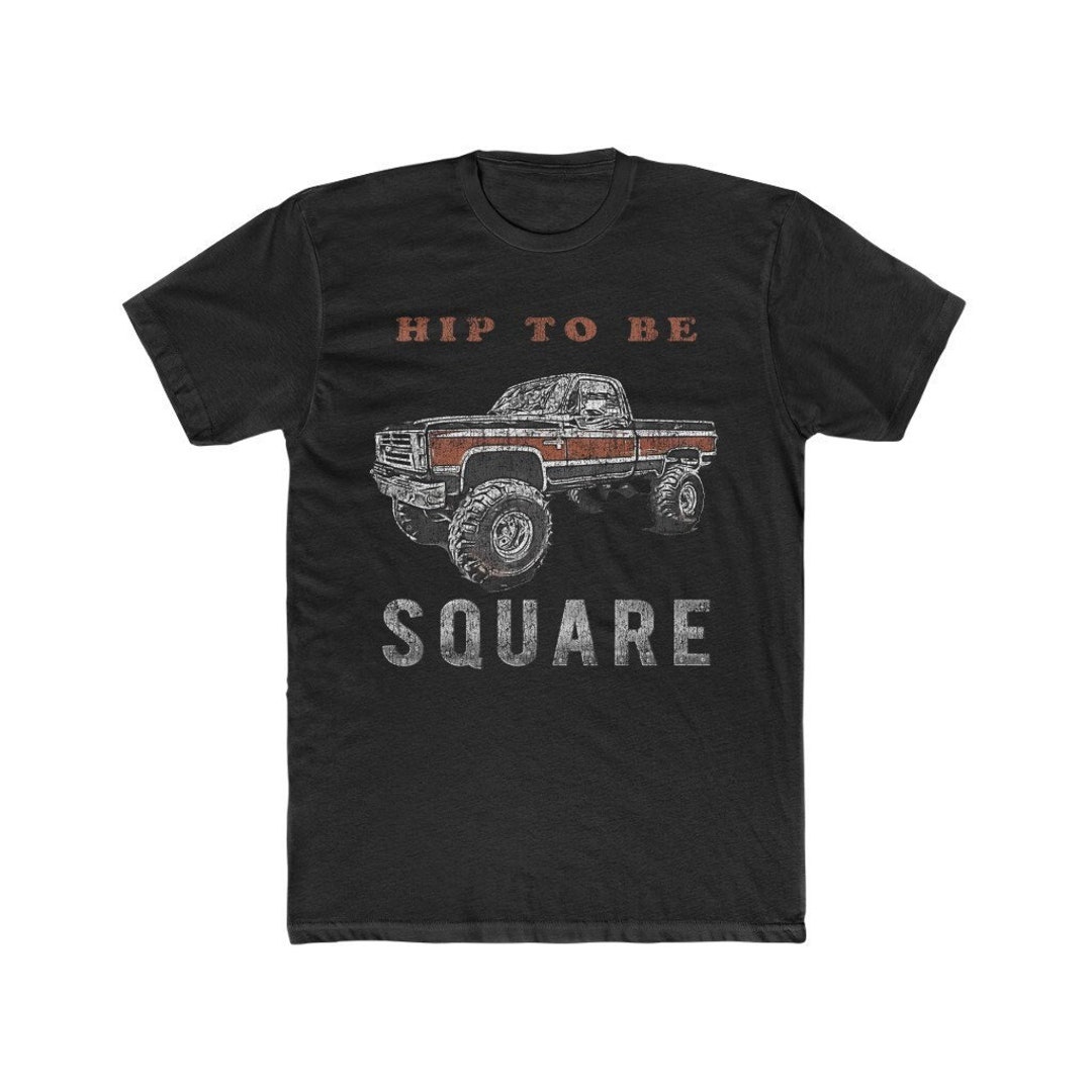 Vintage Chevy Hip to Be Square Body Lifted Truck T-shirt 4X4 4WD Jacked ...