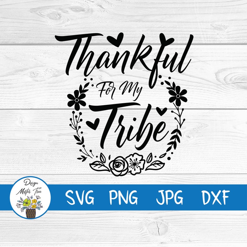 Thankful for My Tribe SVG Thanksgiving Quote Svg Fall Svg - Etsy