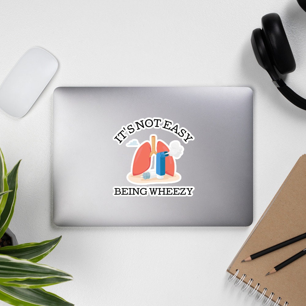It's Not Easy Being Wheezy Sticker - Asthma Awareness - Chronic Illness ...