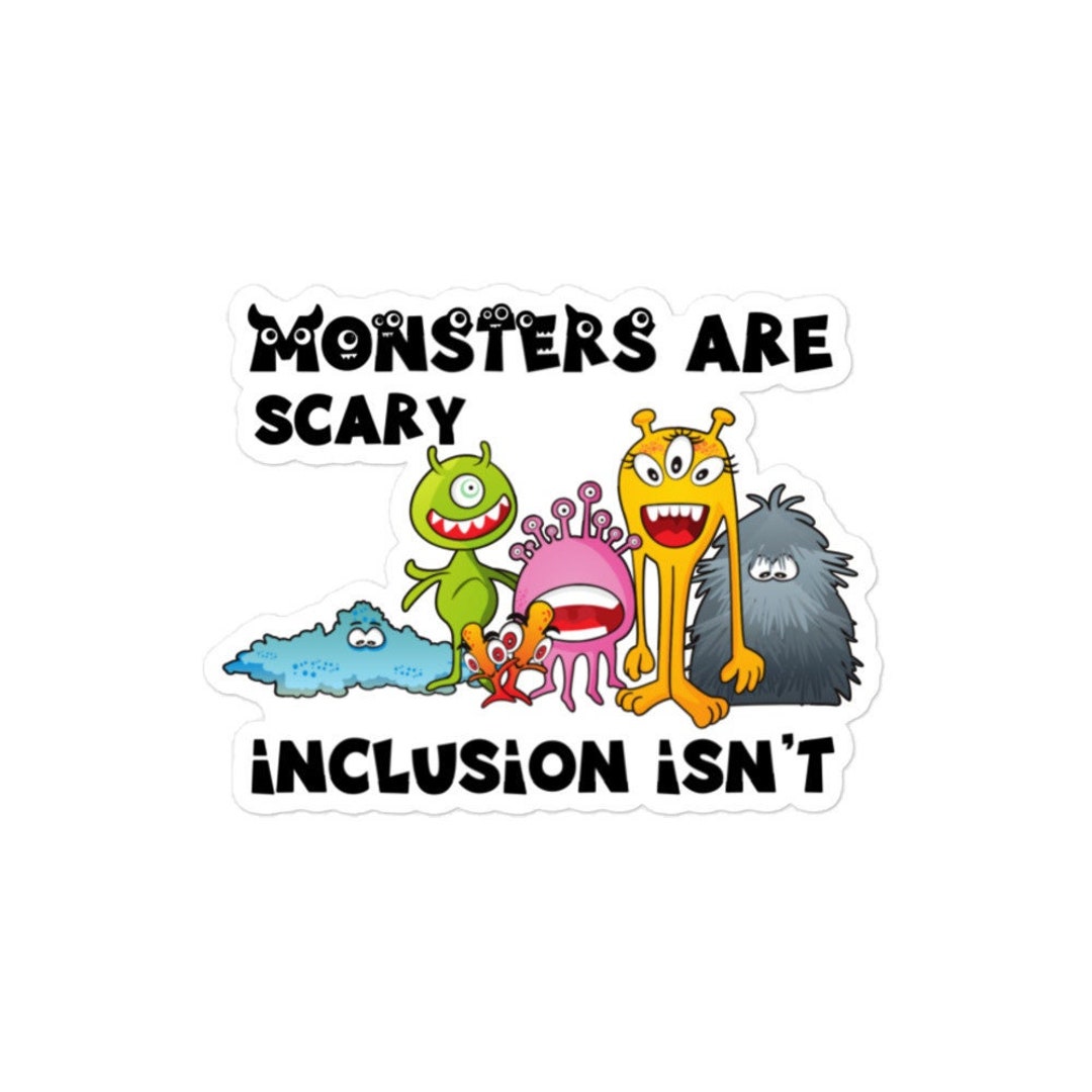 Monsters Are Scary Inclusion Isn't Sticker - Disability Awareness ...