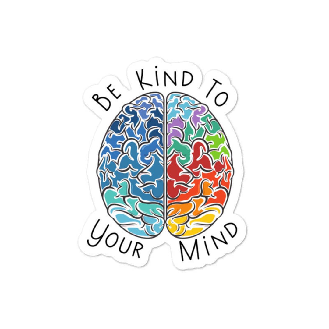 Be Kind to Your Mind Sticker - Diversely Human - Mental Health Sticker ...