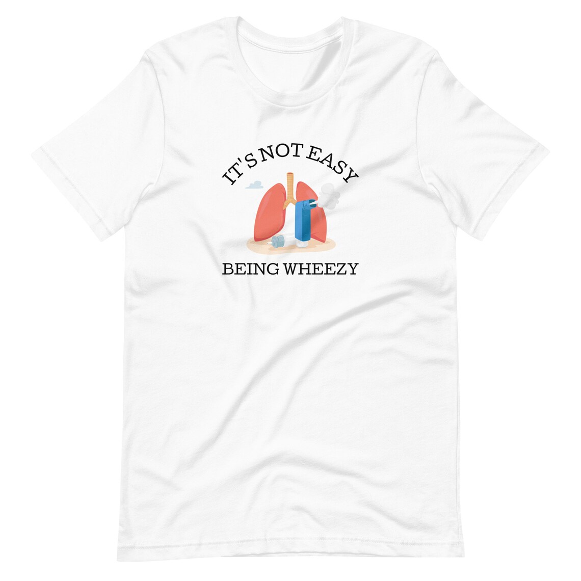 It's Not Easy Being Wheezy T-shirt - Asthma Awareness - Chronic Illness ...