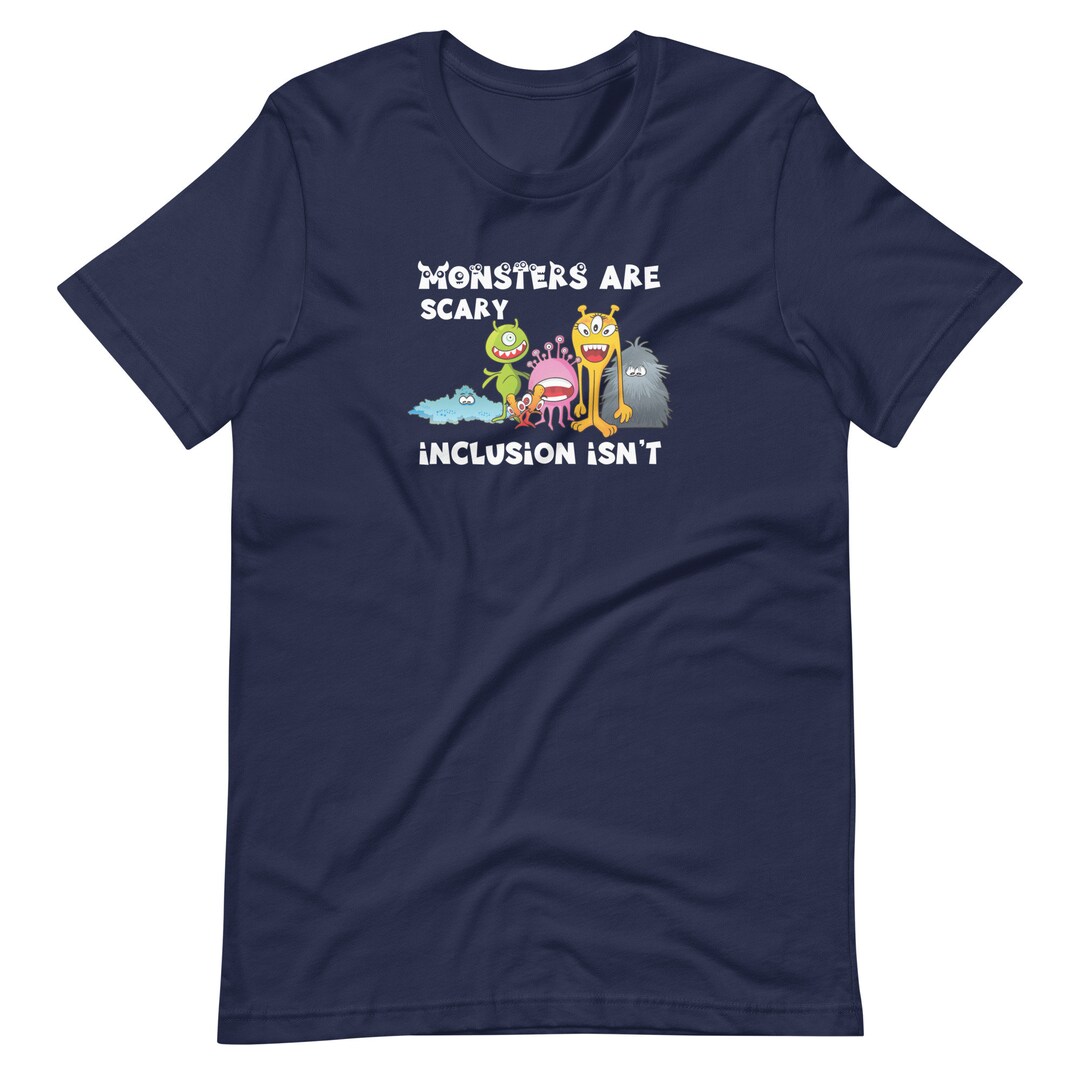 Monsters Are Scary Inclusion Isn't T-shirt - Disability Awareness Shirt ...