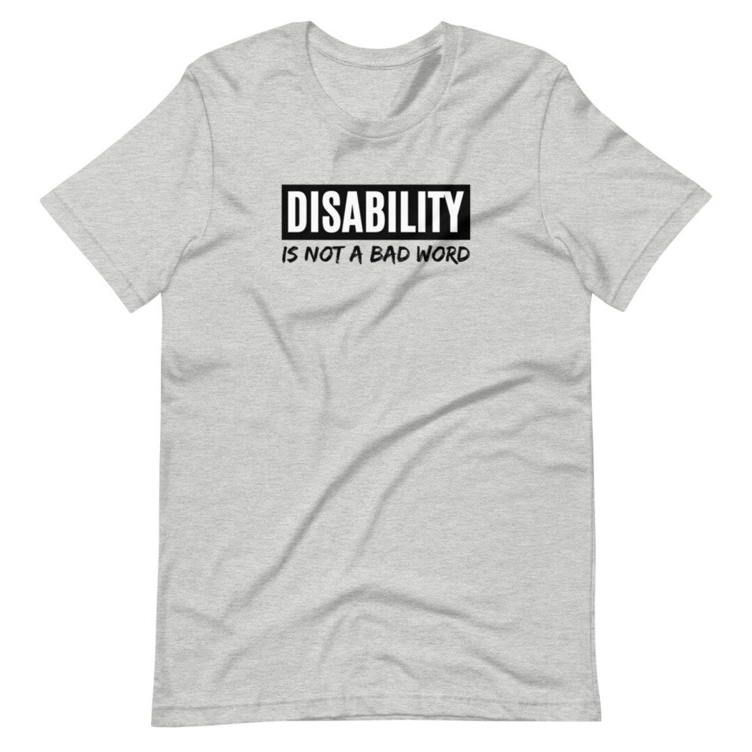 Disability is Not a Bad Word T-shirt - Disability Awareness Shirt ...