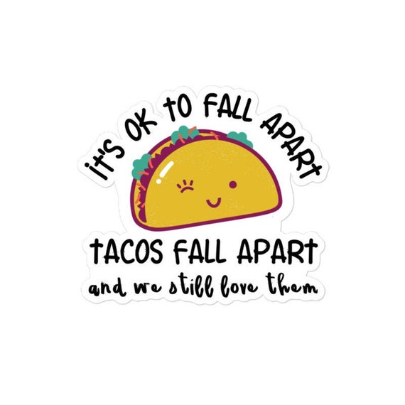 It's Ok to Fall Apart Taco Sticker Diversely Human | Etsy