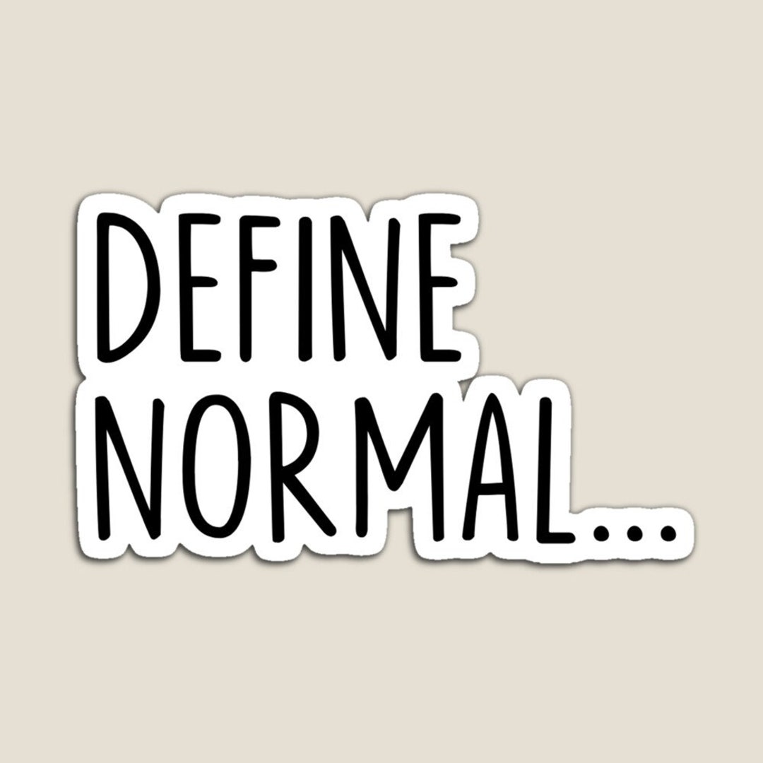 Define Normal ... Magnet Mental Health Awareness Mental Illness Magnet ...
