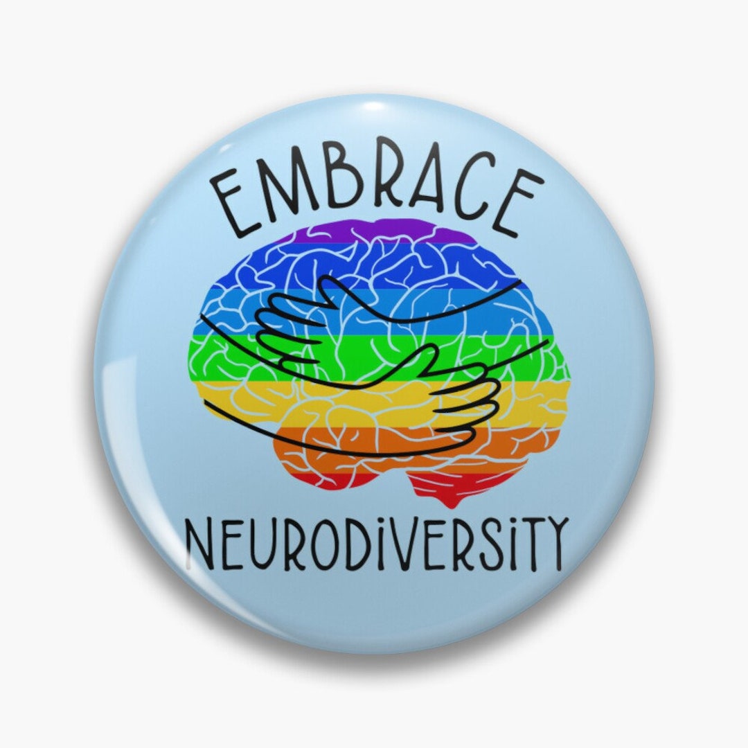 Embrace Neurodiversity Pin Badge Button - Autism - Neurodivergent ...