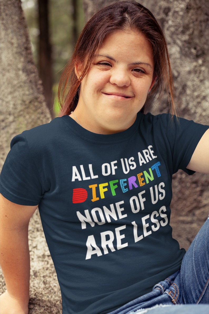 All of Us Are Different None of Us Are Less T Shirt - Etsy