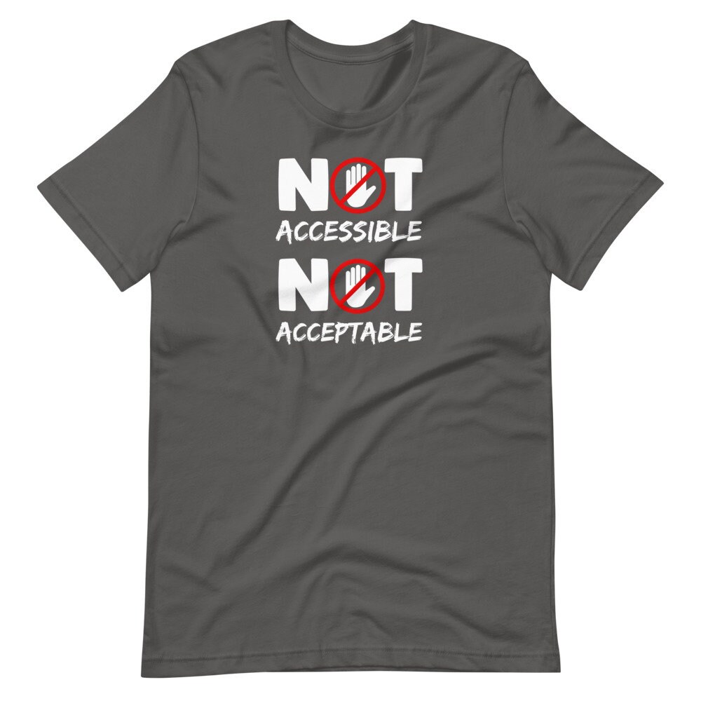 Not Accessible. Not Acceptable T-shirt Diversely Human - Etsy UK