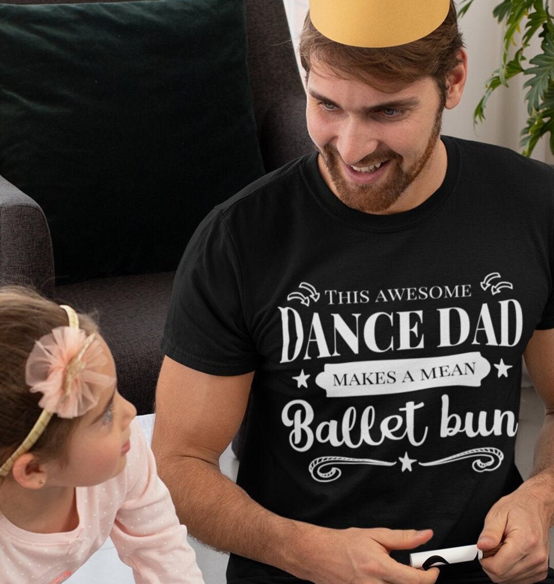 Dance Dad Shirt Father's Day Gift Dance Dad - Etsy