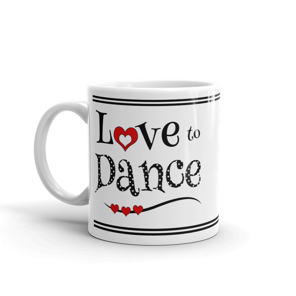 Love to Dance Coffee Mug Dance Teacher or Dance Mom Thank You Gift - Etsy