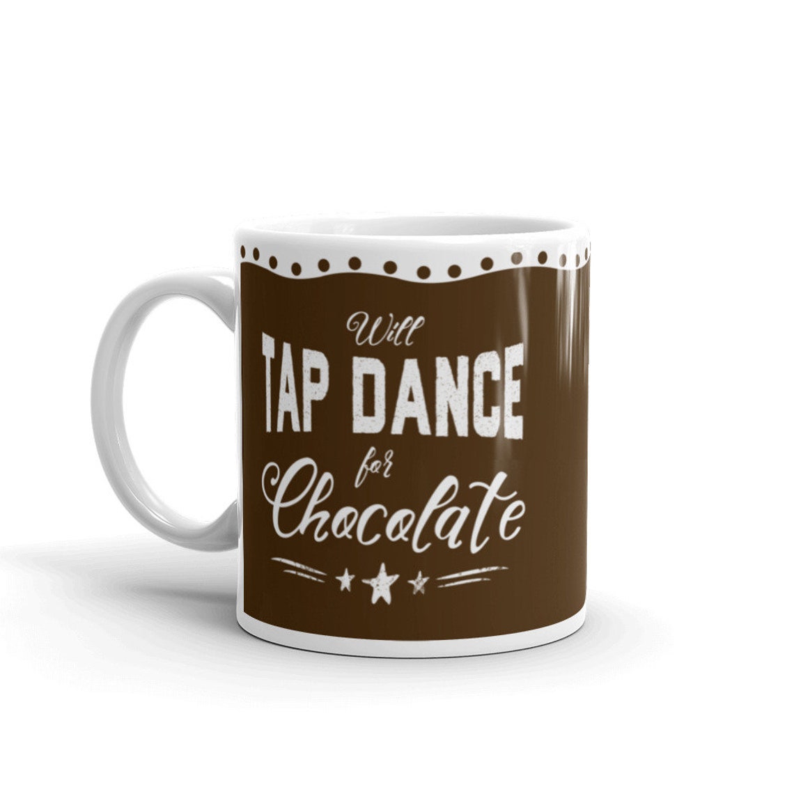 Funny Gift for Tap Dancers Will Tap Dance for Chocolate - Etsy